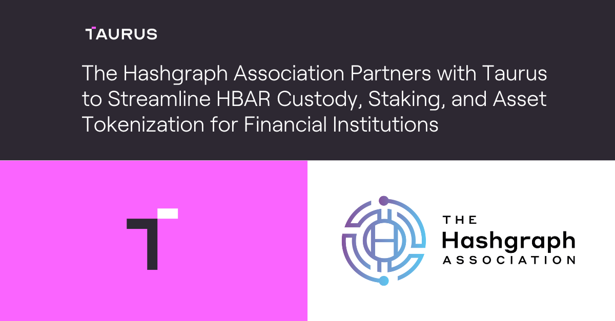 Taurus Blog - The Hashgraph Association Partners with Taurus to Streamline HBAR Custody, Staking ...